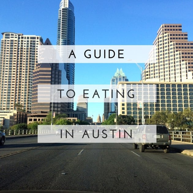 A Guide to Eating in Austin - Everyday Accounts
